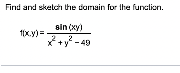 Solved Find and sketch the domain for the function. | Chegg.com