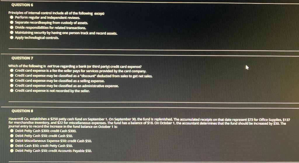 Solved QUESTION 6 Principles of internal control include all | Chegg.com