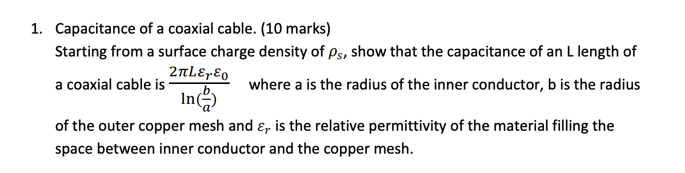 Solved 1. Capacitance of a coaxial cable. (10 marks) | Chegg.com