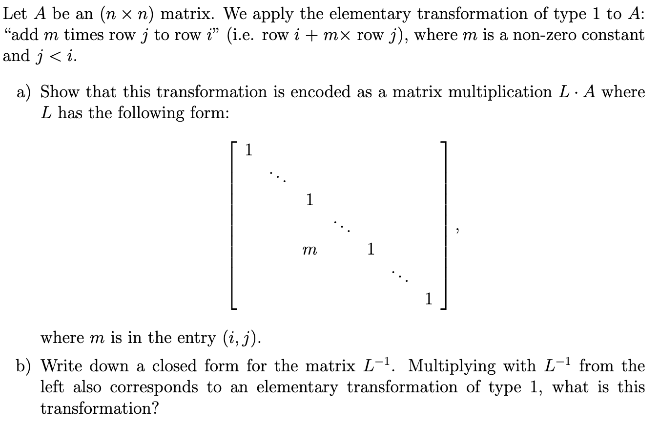 Solved Let A be an (n x n) matrix. We apply the elementary | Chegg.com