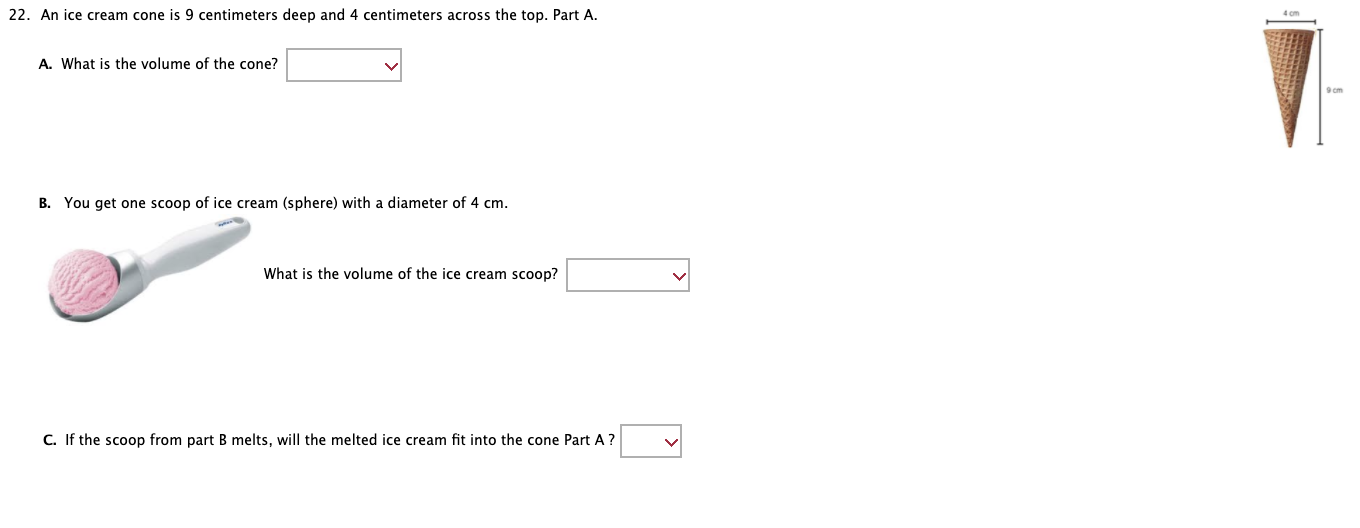 Solved 22. An ice cream cone is 9 centimeters deep and 4 | Chegg.com