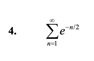 Solved 4. Σe 1/2 n=1 | Chegg.com