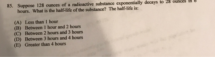 Solved Suppose 128 ounces of a radioactive substance | Chegg.com