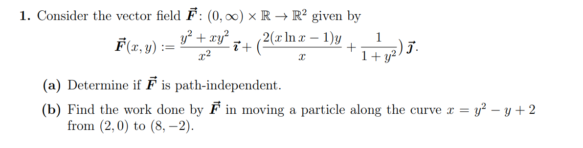 Solved Consider the vector field vec(F):(0,∞)×R→R2 ﻿given | Chegg.com