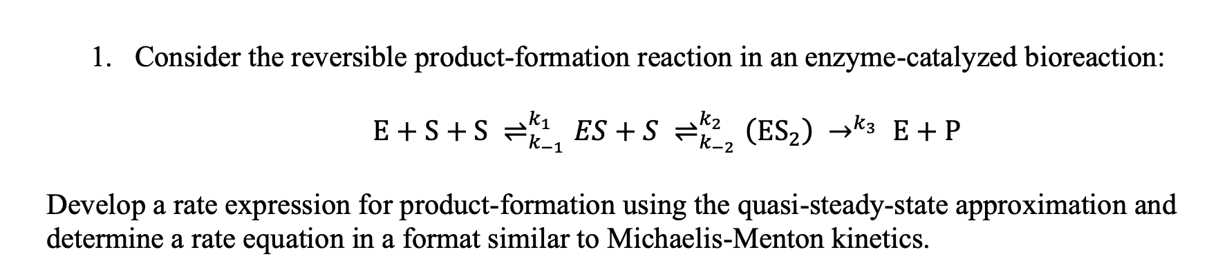 Solved 1. Consider the reversible product-formation reaction | Chegg.com
