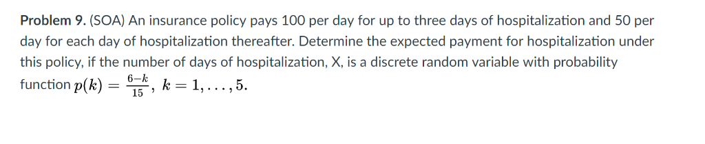 Solved Problem 9. (SOA) An insurance policy pays 100 per day | Chegg.com