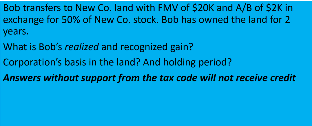 Solved Bob transfers to New Co. ﻿land with FMV of $20K and | Chegg.com