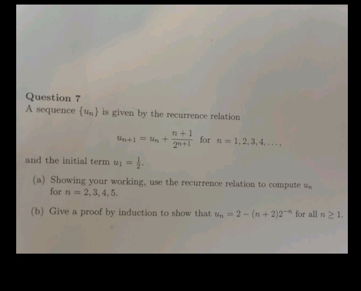 Solved Question 7 A sequence {Un) is given by the recurrence | Chegg.com