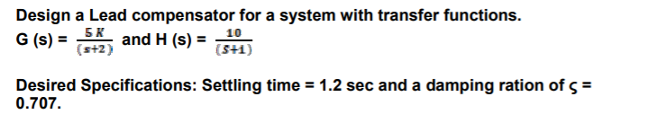 Solved Design a Lead compensator for a system with transfer | Chegg.com