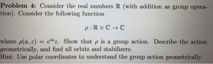 Solved Consider the real numbers R (with addition as group | Chegg.com