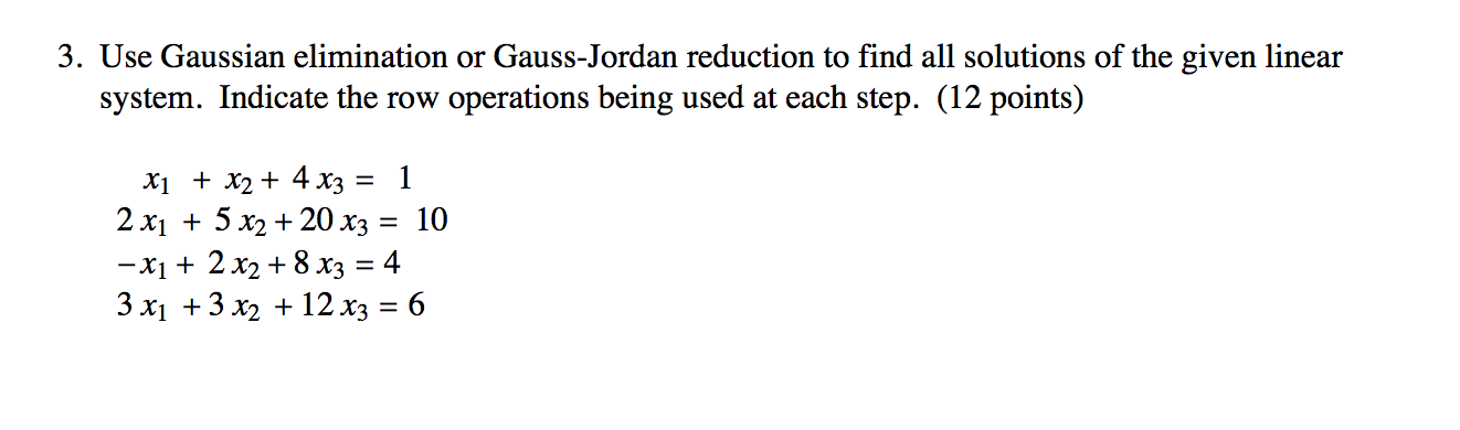 Solved 3. Use Gaussian elimination or Gauss-Jordan reduction | Chegg.com