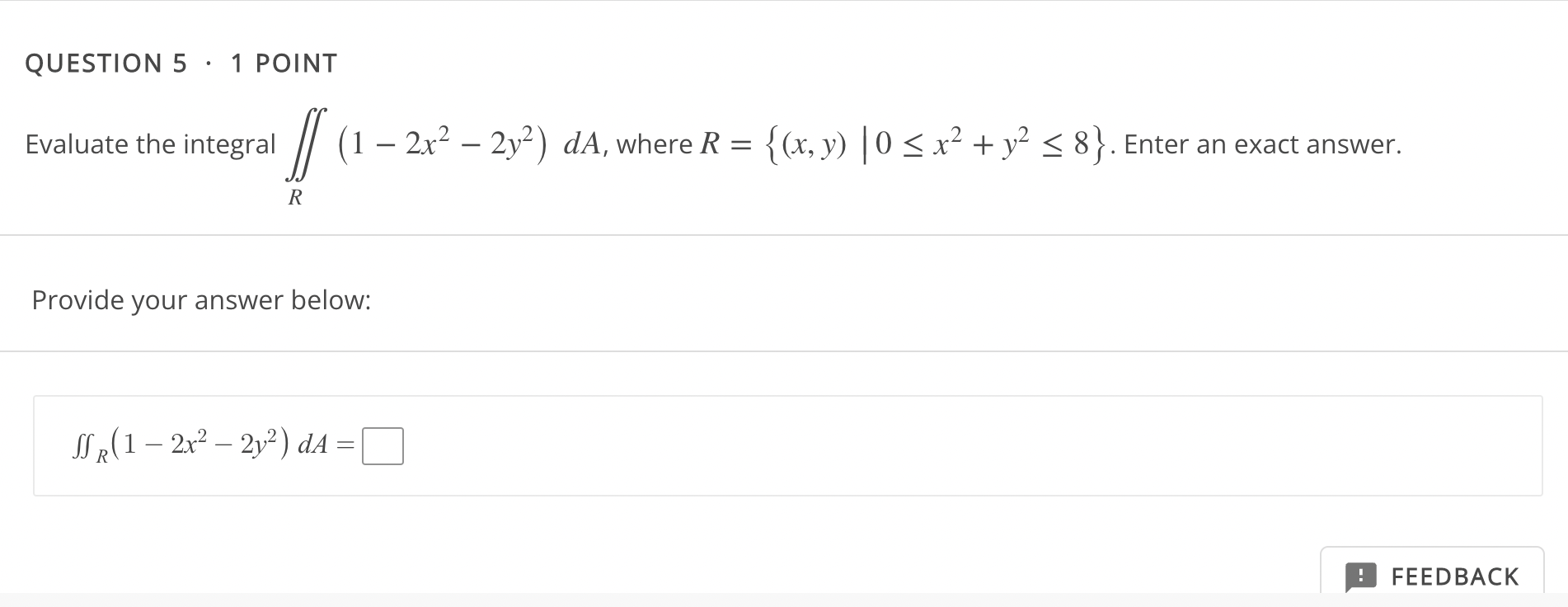 Solved Evaluate the integral ∬R(1−2x2−2y2)dA, where | Chegg.com