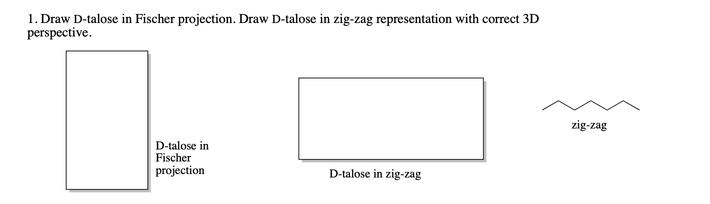 Solved 1. Draw D-talose in Fischer projection. Draw D-talose | Chegg.com