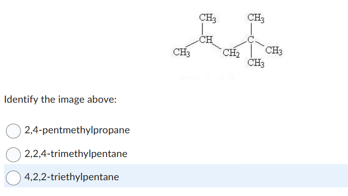 [Solved]: Identify the image above: 2,4-pentmethylpropane 2