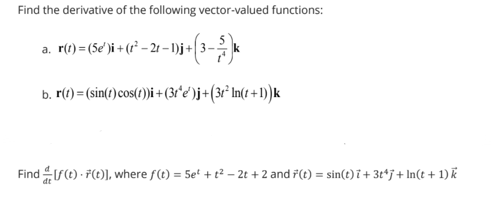 Solved Find the derivative of the following vector-valued | Chegg.com