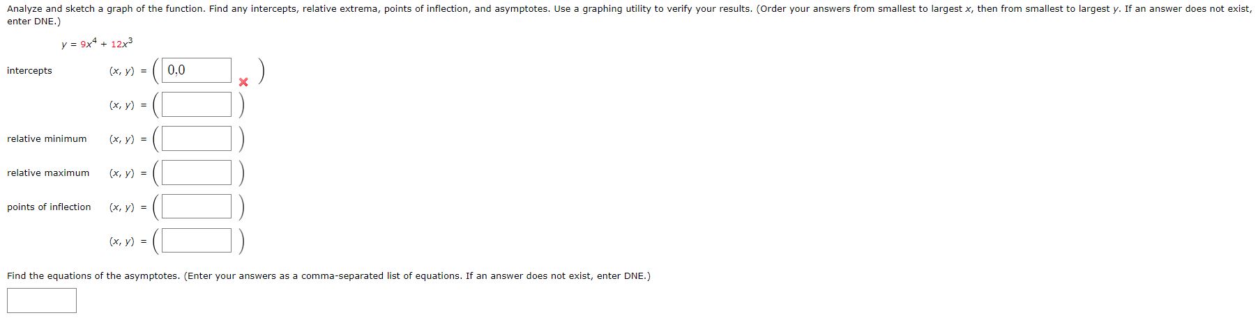 Solved enter DNE.y=9x4+12x3interceptsrelative minimum | Chegg.com