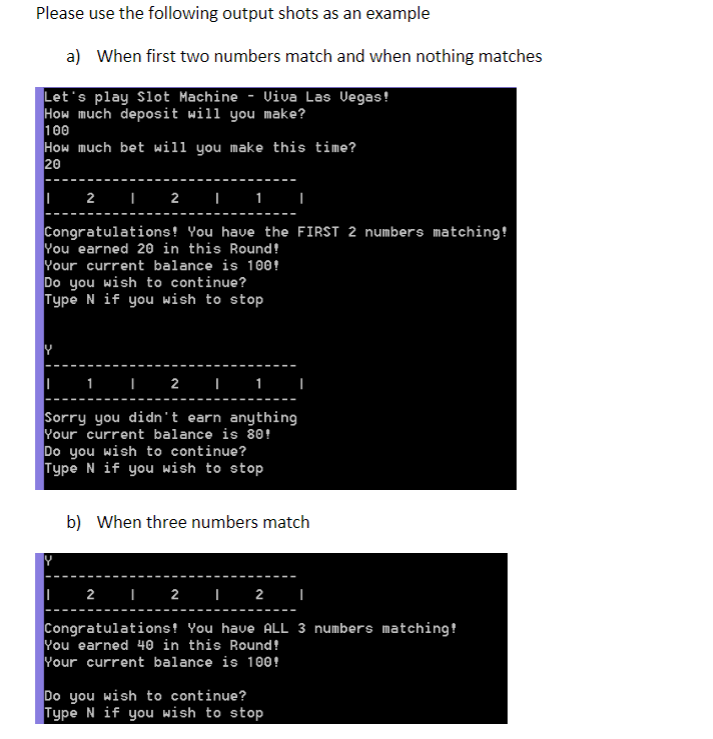 Solved Create a simple slot machine that will meet these | Chegg.com