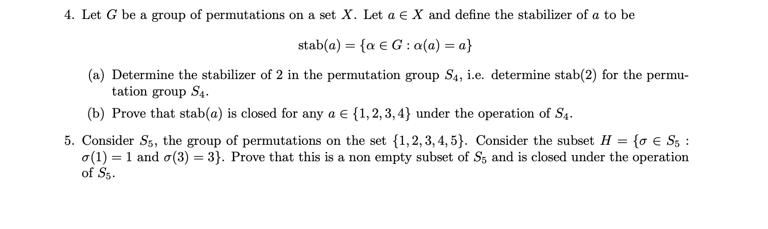Solved stab(a)={α∈G:α(a)=a} (a) Determine the stabilizer of | Chegg.com
