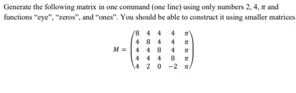 Solved Generate the following matrix in one command (one | Chegg.com