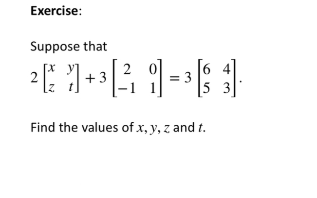 Solved Exercise:Suppose that2[xyzt]+3[20-11]=3[6453]. ﻿Find | Chegg.com