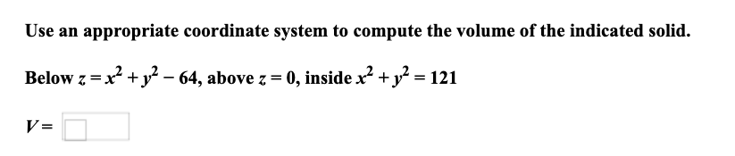 Solved Use an appropriate coordinate system to compute the | Chegg.com