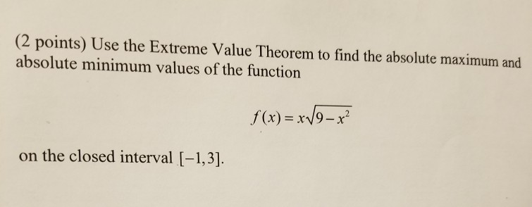 Solved (2 points) Use the Extreme Value Theorem to find the | Chegg.com