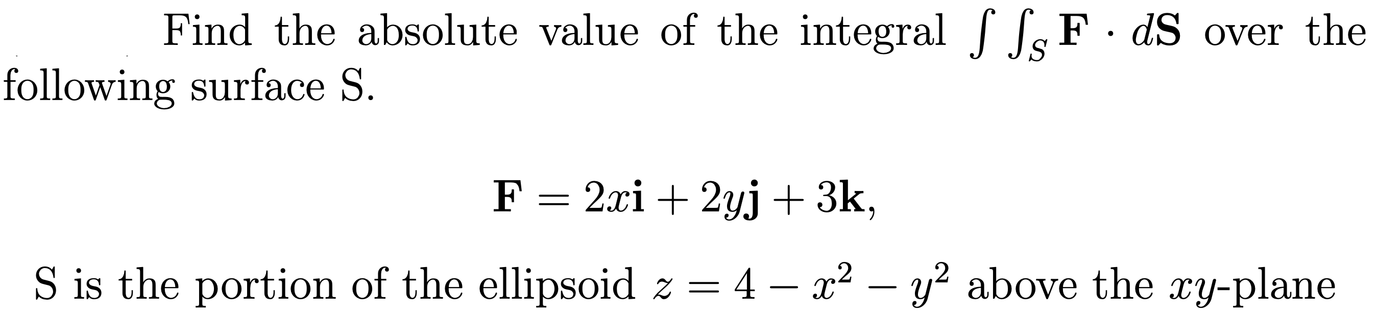 Solved Find the absolute value of the integral ∬SF*dS ﻿over | Chegg.com