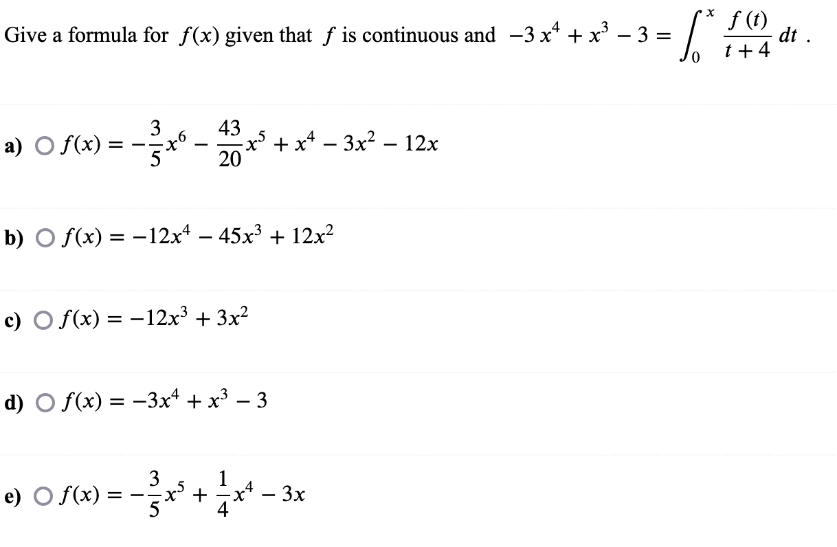Solved ƒ (t) dt . t+4 Give a formula for f(x) given that ƒ | Chegg.com
