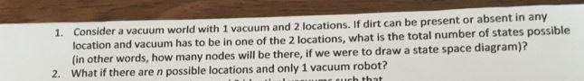 Solved 1. Consider a vacuum world with 1 vacuum and 2 | Chegg.com