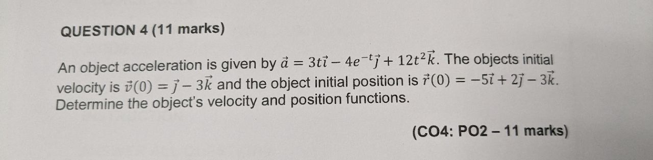 Solved helpQUESTION 4 (11 ﻿marks)An object acceleration is | Chegg.com