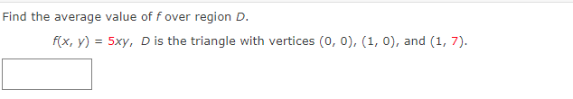 Solved Find the average value of f over region D. f(x, y) = | Chegg.com