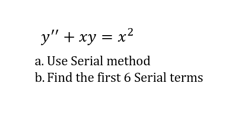 Solved a. Use Serial method b. Find the first 6 Serial terms | Chegg.com