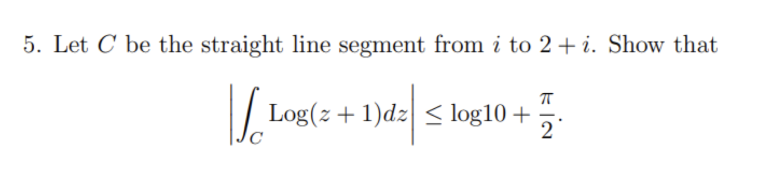 Solved Let C be the straight line segment from i to 2+i. | Chegg.com