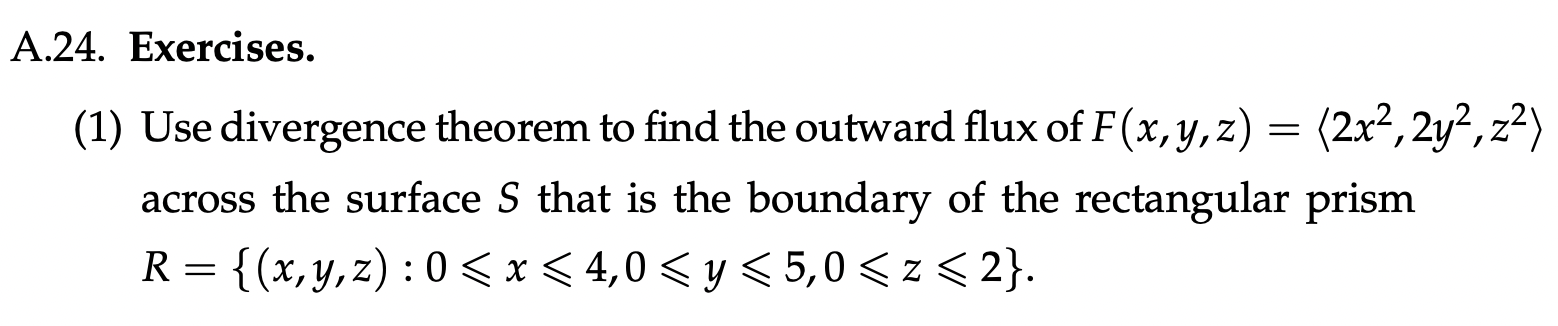 Solved (1) ﻿Use divergence theorem to find the outward flux | Chegg.com