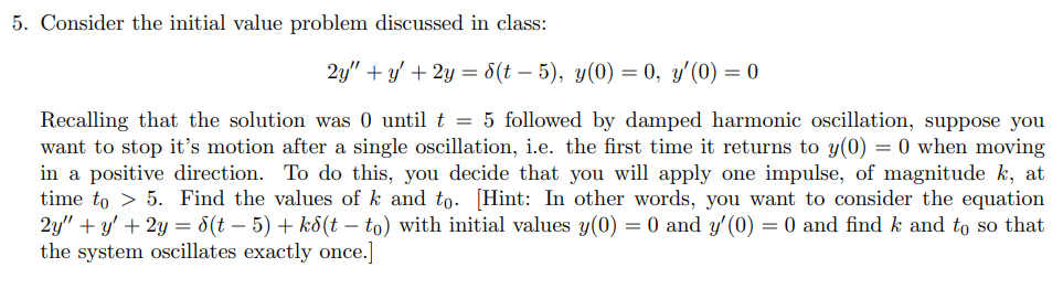 Solved I'm confused by time t0 > 5. I think that means the | Chegg.com