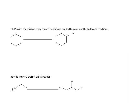 Solved 21. Provide the missing reagents and conditions | Chegg.com