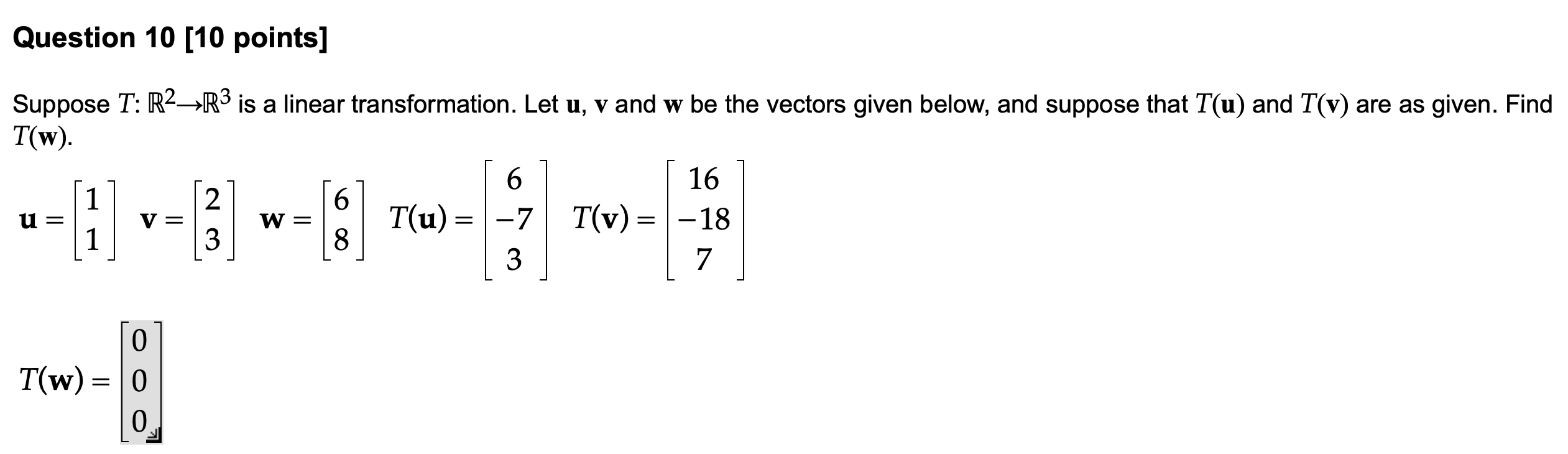 Solved Question 10 [10 points] Suppose T: R2=R3 is a linear | Chegg.com