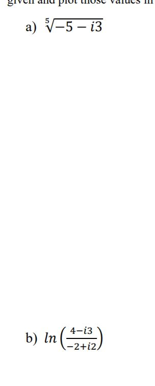 Solved Complex Numbers: Determine values of the complex | Chegg.com