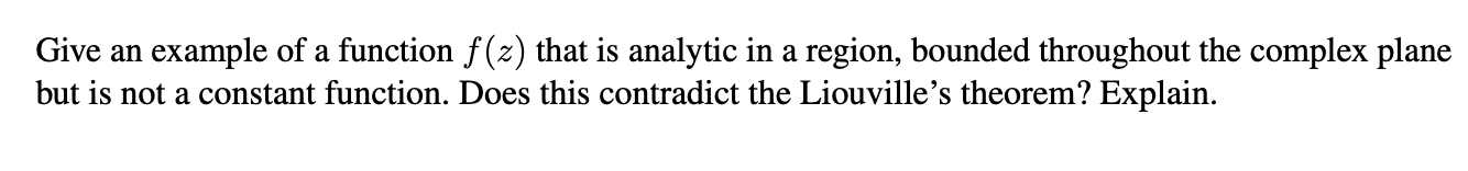 Solved Give an example of a function f(z) that is analytic | Chegg.com