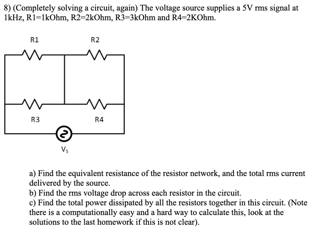 Solved 8) (Completely solving a circuit, again) The voltage | Chegg.com