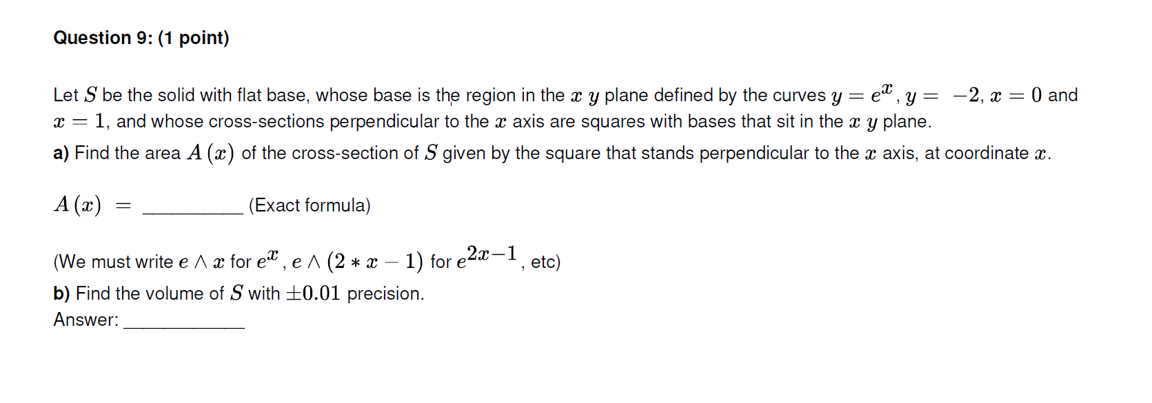 Solved Question 9: (1 point) Let S be the solid with flat | Chegg.com
