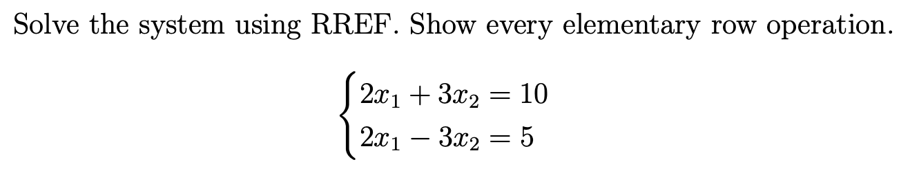 Solved Solve the system using RREF (use technology to | Chegg.com Solved Solve the system using RREF (use technology to | Chegg.com