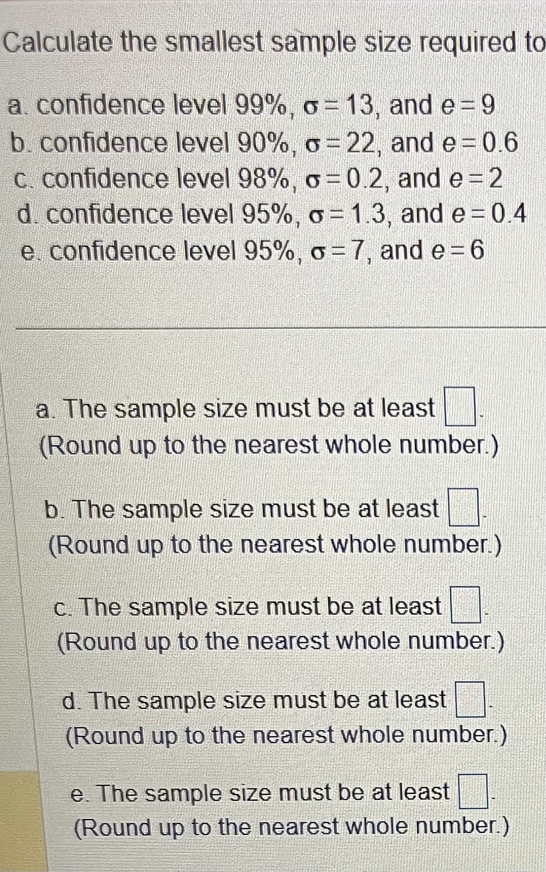 Solved Calculate the smallest sample size required to | Chegg.com