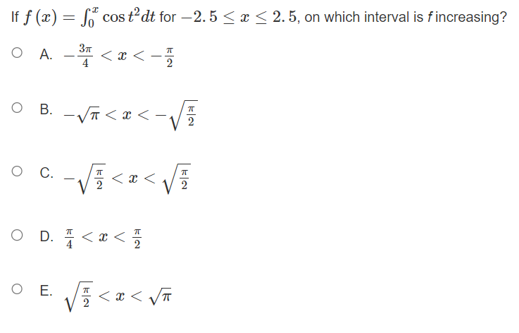 Solved If f(x)=∫0xcost2dt for −2.5≤x≤2.5, on which interval | Chegg.com