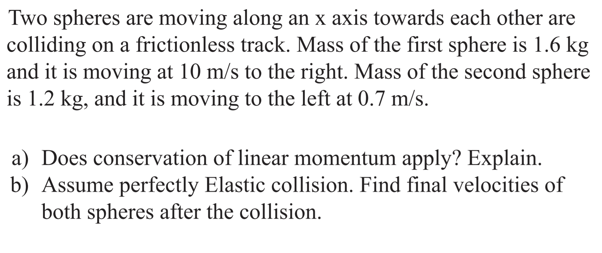 Solved Two spheres are moving along an x axis towards each | Chegg.com