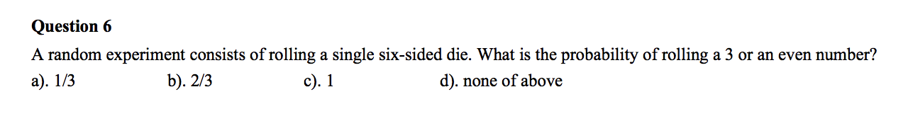 Solved Question 6 A random experiment consists of rolling a | Chegg.com