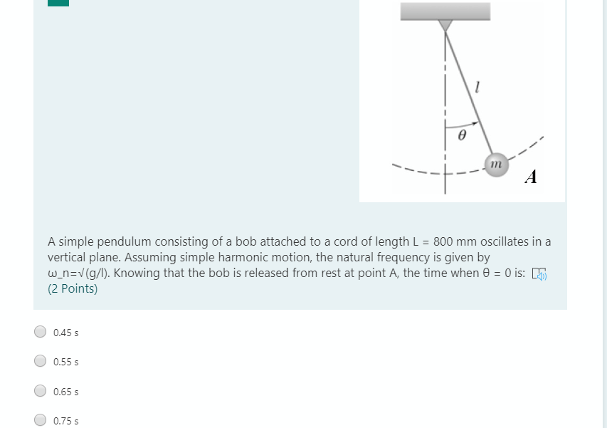 Solved 1 1 o A simple pendulum consisting of a bob attached | Chegg.com