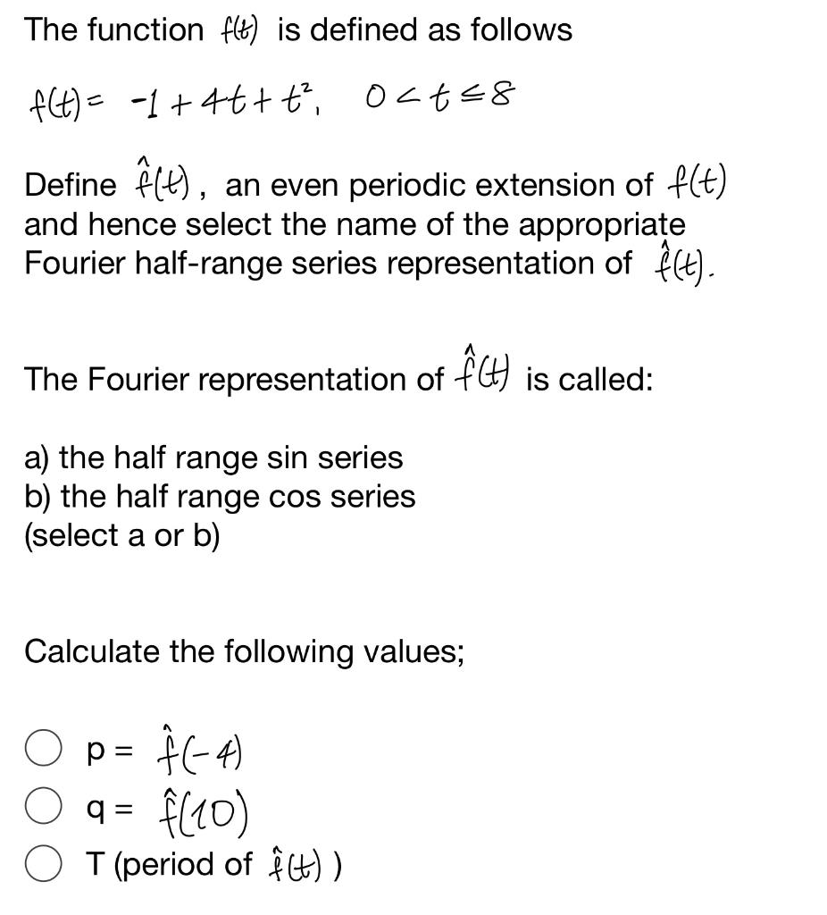 Solved The function flt) is defined as follows f(t) = -1+41+ | Chegg.com