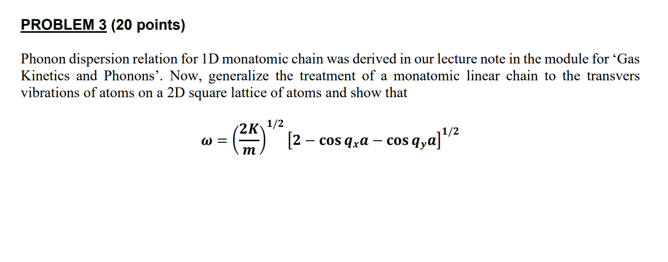 Solved Phonon dispersion relation for 1D monatomic chain was | Chegg.com