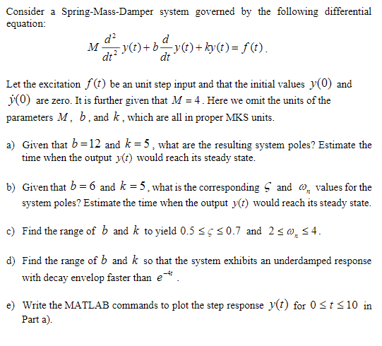 Solved Consider a Spring-Mass-Damper system governed by the | Chegg.com